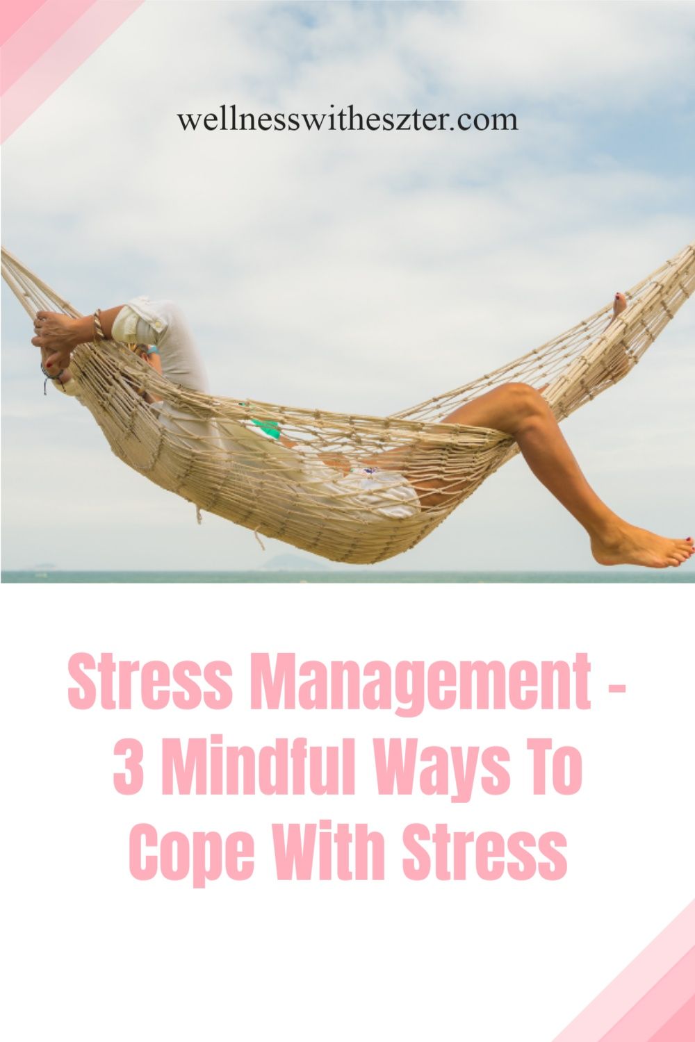 Dealing with Stress – Mindful Ways To Cope With Stress - Wellness With ...
